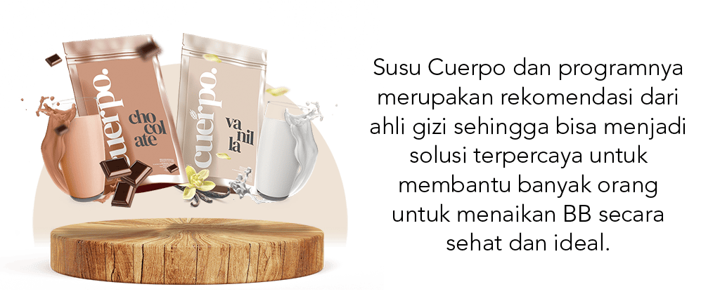 Susu cuerpo – Susu Cuerpo adalah susu penggemuk badan dengan sereal tinggi protein & kalori